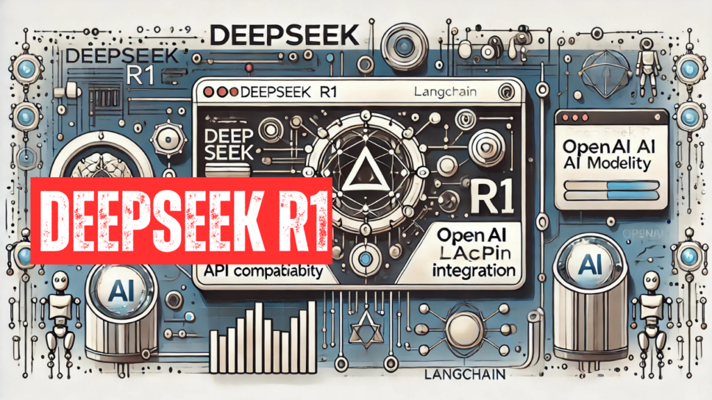 Deepseek R1 모델 소개 Openai Api 호환성과 Langchain 통합 가이드 Aiandgamedev
